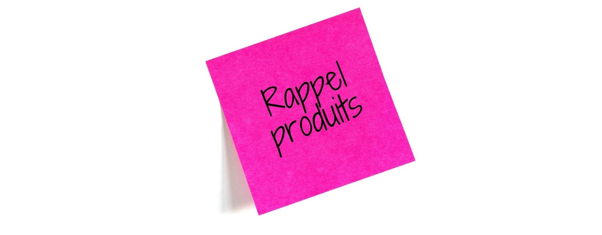 Important : rappel produits